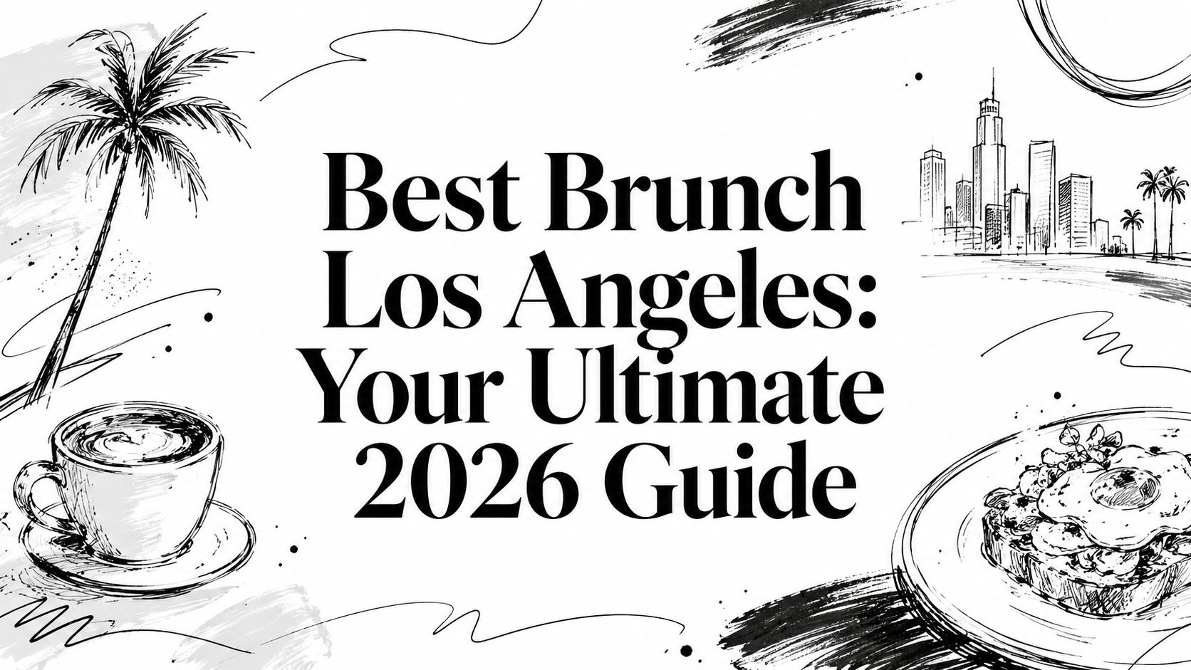 Best Brunch Los Angeles: Your Ultimate 2026 Guide